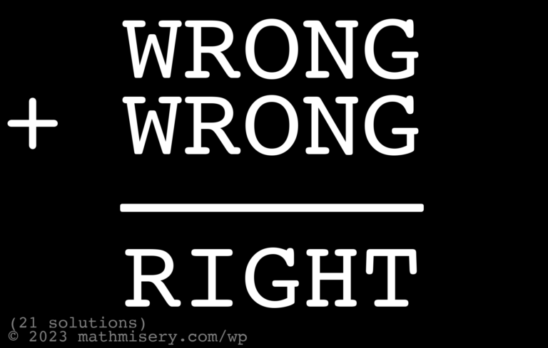 Cryptarithmetic Puzzles for 2023, Puzzle #19 WRONG + WRONG = RIGHT ... Cryptarithmetic Puzzles for 2023, Puzzle #19 WRONG + WRONG = RIGHT ...
